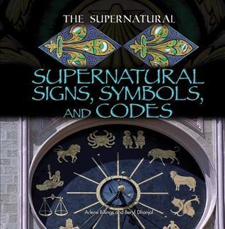 Supernatural Signs, Symbols, and Codes by Arlene Billings | Goodreads