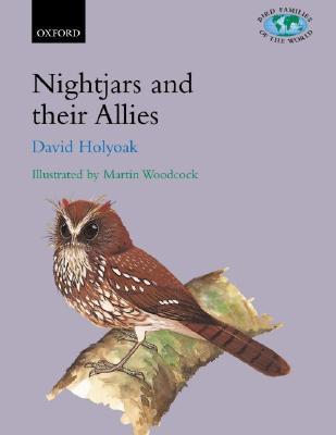 Nightjars and their Allies: The Caprimulgiformes by David Holyoak ...