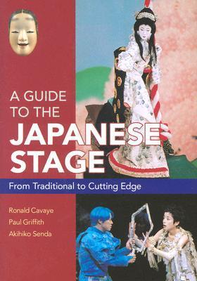 A Guide to the Japanese Stage: From Traditional to Cutting Edge by ...