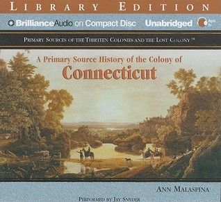 A Primary Source History of the Colony of Connecticut by Ann Malaspina ...