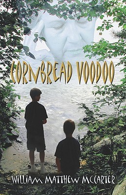 Cornbread Voodoo by William McCarter | Goodreads