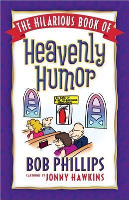 The Hilarious Book of Heavenly Humor: Inspirational Jokes, Quotes, and ...