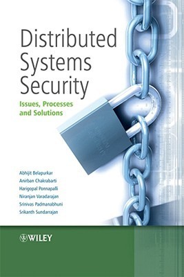 Distributed Systems Security: Issues, Processes and Solutions by Abhijit Belapurkar | Goodreads