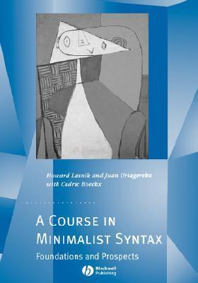 A Course in Minimalist Syntax: Foundations and Prospects by Howard Lasnik | Goodreads