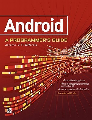 ANDROID A PROGRAMMERS GUIDE by Jerome DiMarzio | Goodreads