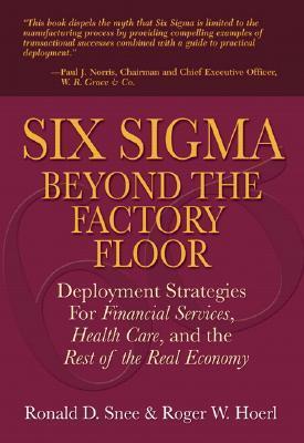 Six Sigma Beyond the Factory Floor: Deployment Strategies for Financial ...