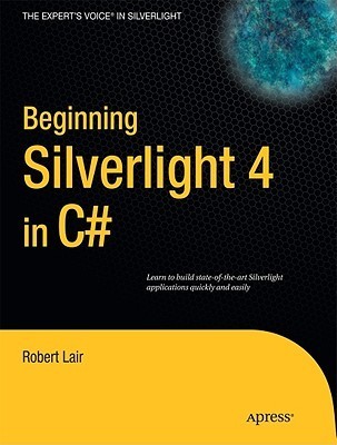 Beginning Silverlight 4 in C# by Robert Lair | Goodreads