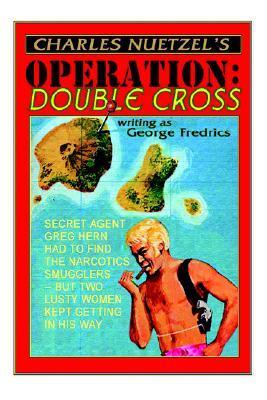 Operation: Double Cross by Charles Nuetzel | Goodreads