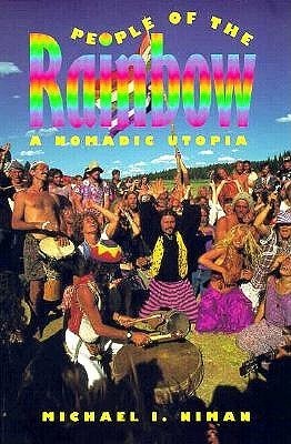 People Of The Rainbow: A Nomadic Utopia by Michael I. Niman | Goodreads