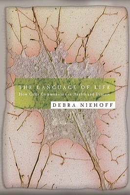 The Language of Life: How Cells Communicate in Health and Disease by ...