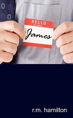 Hello, my name is James by R.M. Hamilton | Goodreads