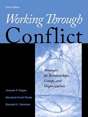 Working Through Conflict: Strategies for Relationships, Groups, and ...