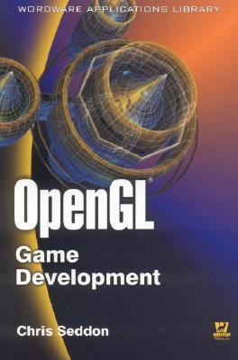 OPENGL GAME DEVELOPMENT: . by Chris Seddon | Goodreads