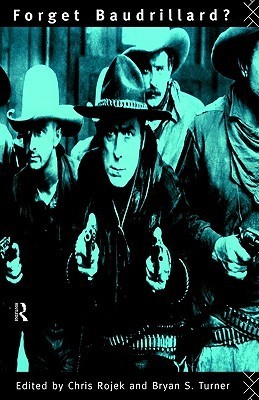 Forget Baudrillard? by Chris Rojek | Goodreads