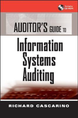 Auditor's Guide to Information Systems Auditing by Richard E. Cascarino ...
