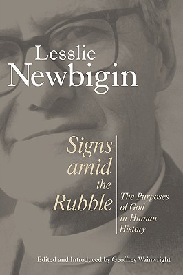 Signs Amid the Rubble: The Purposes of God in Human History by Lesslie ...