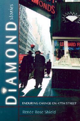 Diamond Stories: Enduring Change on 47th Street by Renee Rose Shield ...