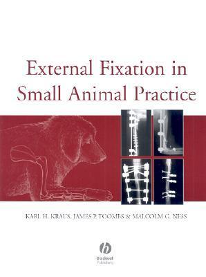 External Fixation in Small Animal Practice by Karl H. Kraus | Goodreads