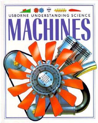 Machines That Work (Young Machines Series) by Caroline Young | Goodreads