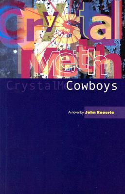 Crystal Meth Cowboys by John Knoerle | Goodreads
