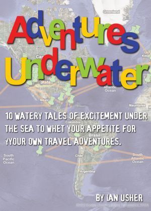 Adventure Underwater - 10 Watery tales of excitement to whet your ...