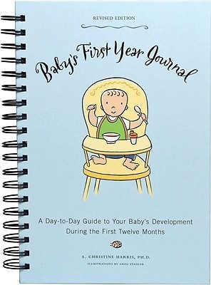 Baby's First Year Journal: A Day-to-day Guide to Your Baby's ...