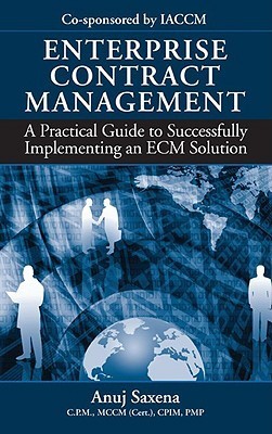 Enterprise Contract Management: A Practical Guide to Successfully Implementing an ECM Solution ...