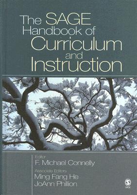 The SAGE Handbook of Curriculum and Instruction by F. Michael Connelly ...