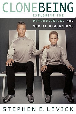 Clone Being: Exploring the Psychological and Social Dimensions by ...