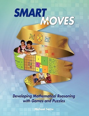 Smart Moves: Developing Mathematical Reasoning with Games and Puzzles ...