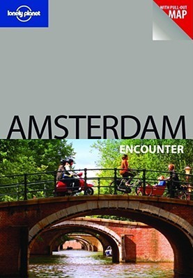 Amsterdam Encounter (Lonely Planet Encounters) by Zora O'Neill | Goodreads