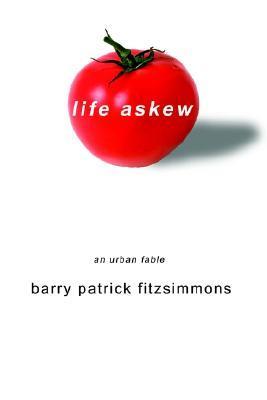 Life Askew by Barry Patrick Fitzsimmons | Goodreads