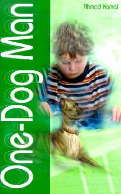 One-Dog Man by Ahmad Kamal | Goodreads