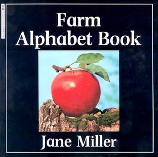 The Farm Alphabet Book by Jane Miller | Goodreads