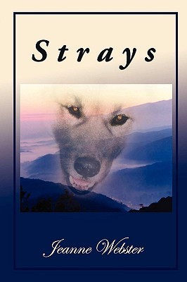 Strays by Jeanne Webster | Goodreads