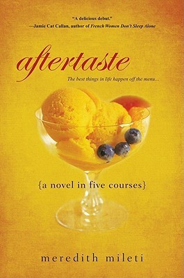 Aftertaste: A Novel in Five Courses by Meredith Mileti | Goodreads