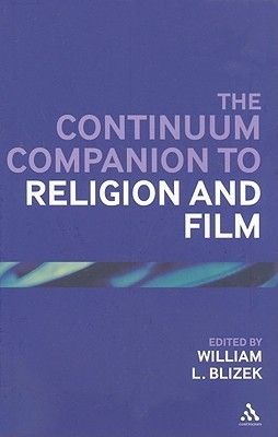The Continuum Companion to Religion and Film by William L. Blizek ...