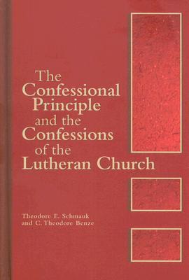 The Confessional Principle And the Confessions of the Lutheran Church ...
