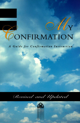My Confirmation: A Guide for Confirmation Instruction by The Pilgrim ...