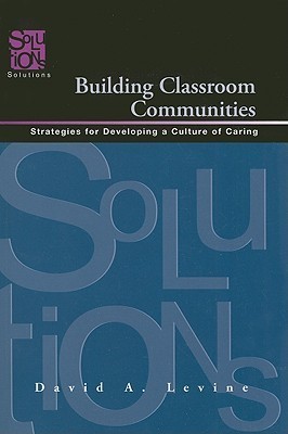 Building Classroom Communities: Strategies for Developing a Culture of ...