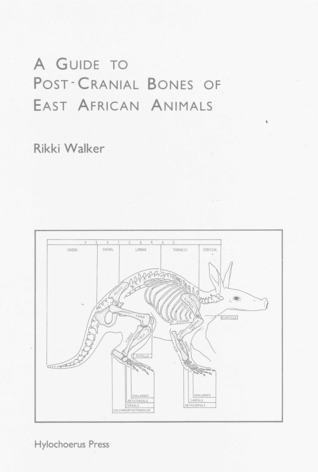 Guide to Postcranial Bones of East African Mammals: Bone Book by Haley ...