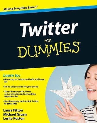 Twitter for Dummies by Laura Fitton | Goodreads