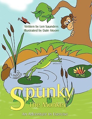 Spunky the Monkey: An Adventure in Exercise by Len Saunders | Goodreads
