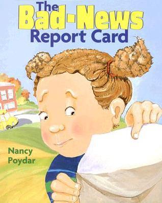 The Bad-news Report Card by Nancy Poydar | Goodreads