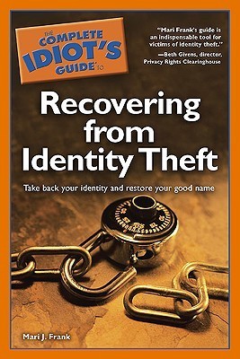 The Complete Idiot's Guide to Recovering from Identity Theft by Mari ...