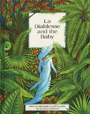 La Diablesse and the Baby by Richardo Keens-Douglas | Goodreads
