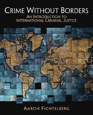 Crime Without Borders: An Introduction to International Criminal ...