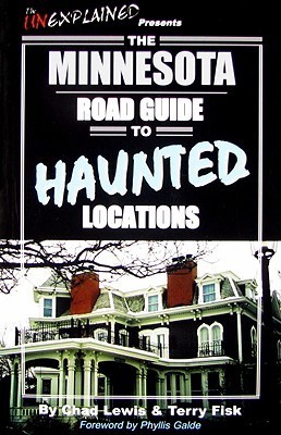 The Minnesota Road Guide to Haunted Locations by Chad Lewis | Goodreads