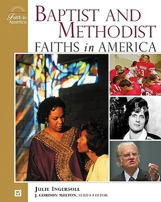 Baptist and Methodist Faiths in America by Julie Ingersoll | Goodreads