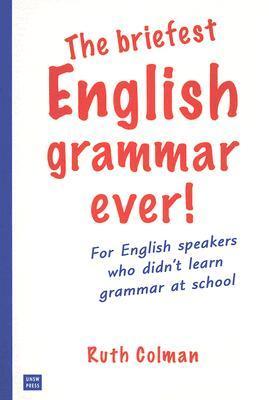 The Briefest English Grammar Ever! by Ruth Colman | Goodreads